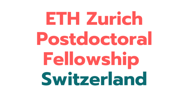 ETH Zurich Postdoctoral Fellowship 2026 in Switzerland (Fully Funded ...